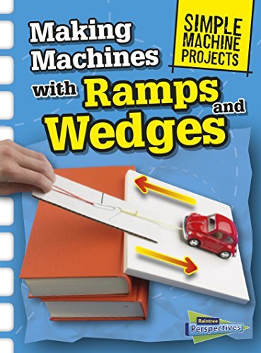 [Making Machines with Ramps and Wedges (Simple Machine Projects ...