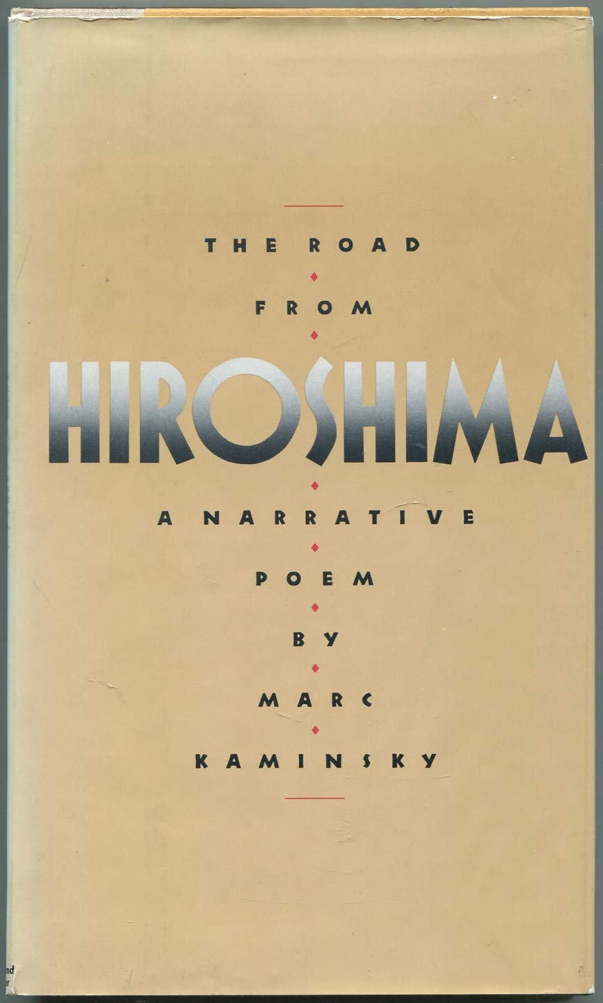 The Road from Hiroshima by Marc Kaminsky | Goodreads
