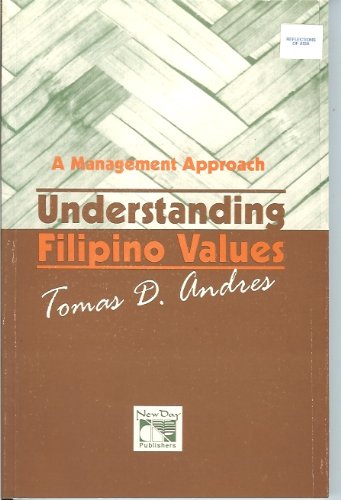 Understanding Filipino Values: A Management Approach by Tomas Quintin D ...