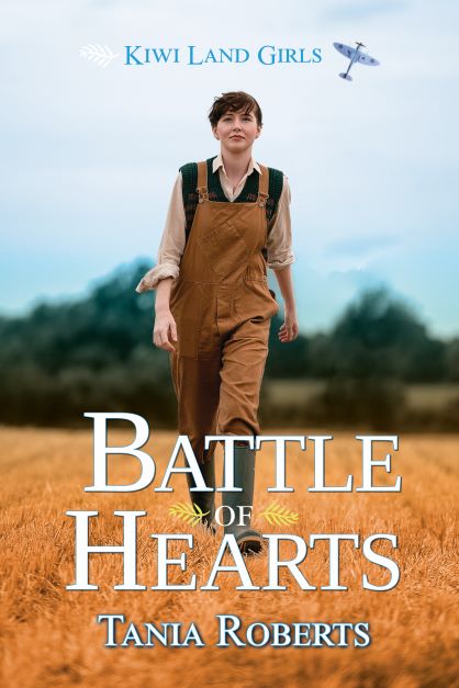 Battle of Hearts (Kiwi Land Girls Book 3) by Tania Roberts | Goodreads