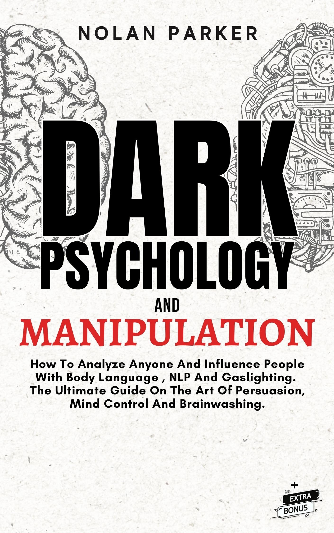 Dark Psychology And Manipulation: How To Analyze Anyone And Influence People With Body Language ...