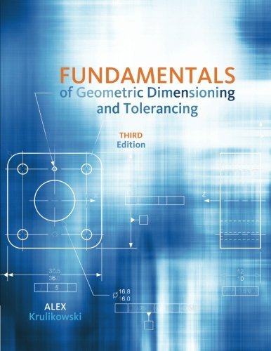 Fundamentals of Geometric Dimensioning and Tolerancing by Alex ...