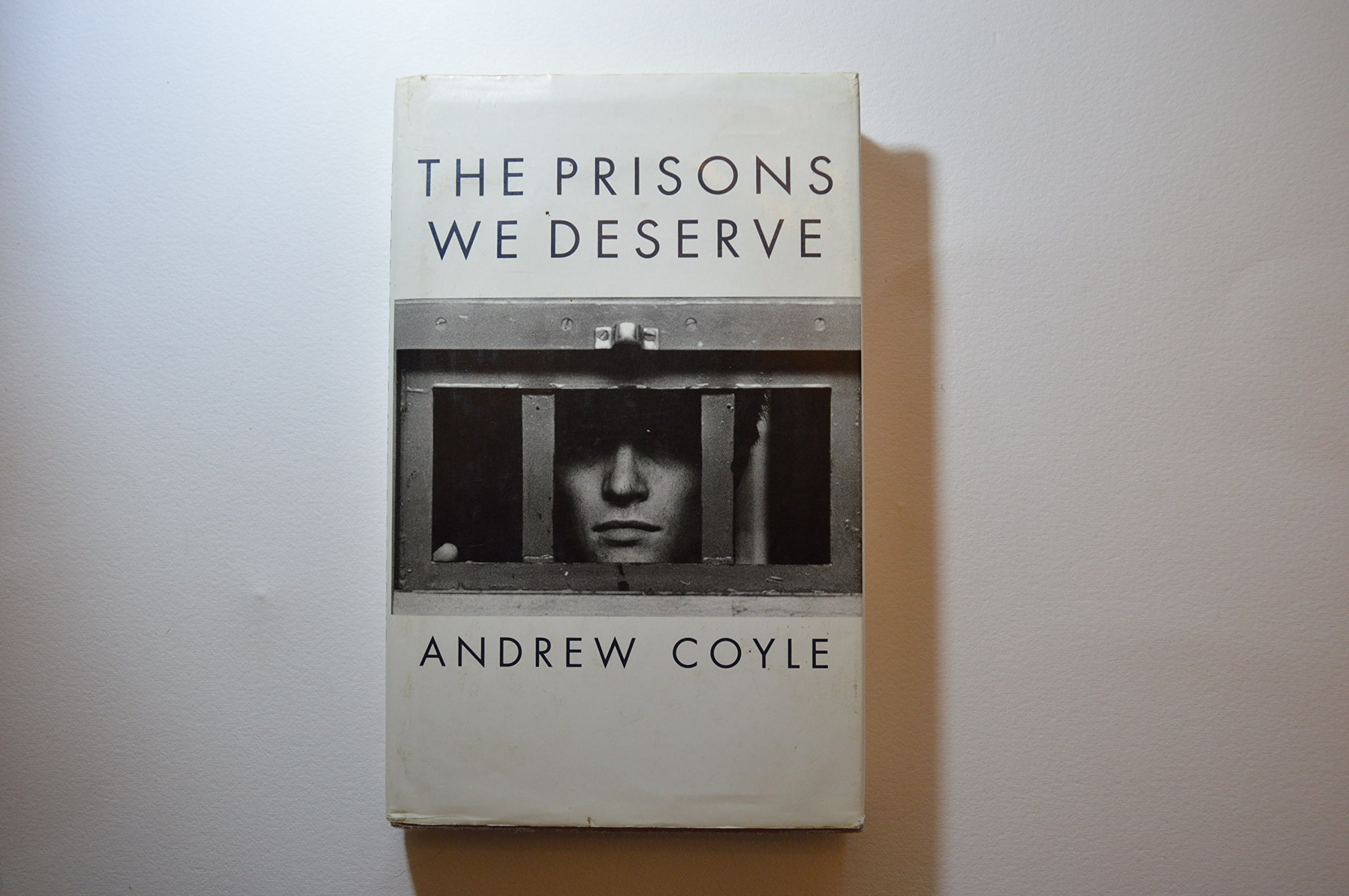 The Prisons We Deserve by Andrew Coyle | Goodreads
