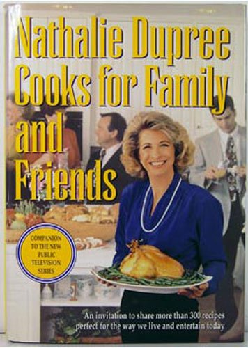 Nathalie Dupree Cooks for Family and Friends by Nathalie Dupree | Goodreads