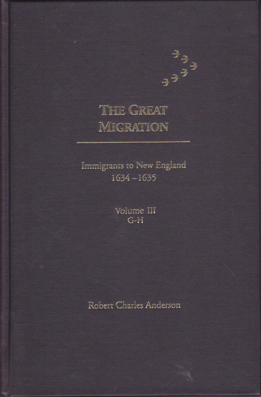The Great Migration: Immigrants to New England, 1634-1635 by Robert ...