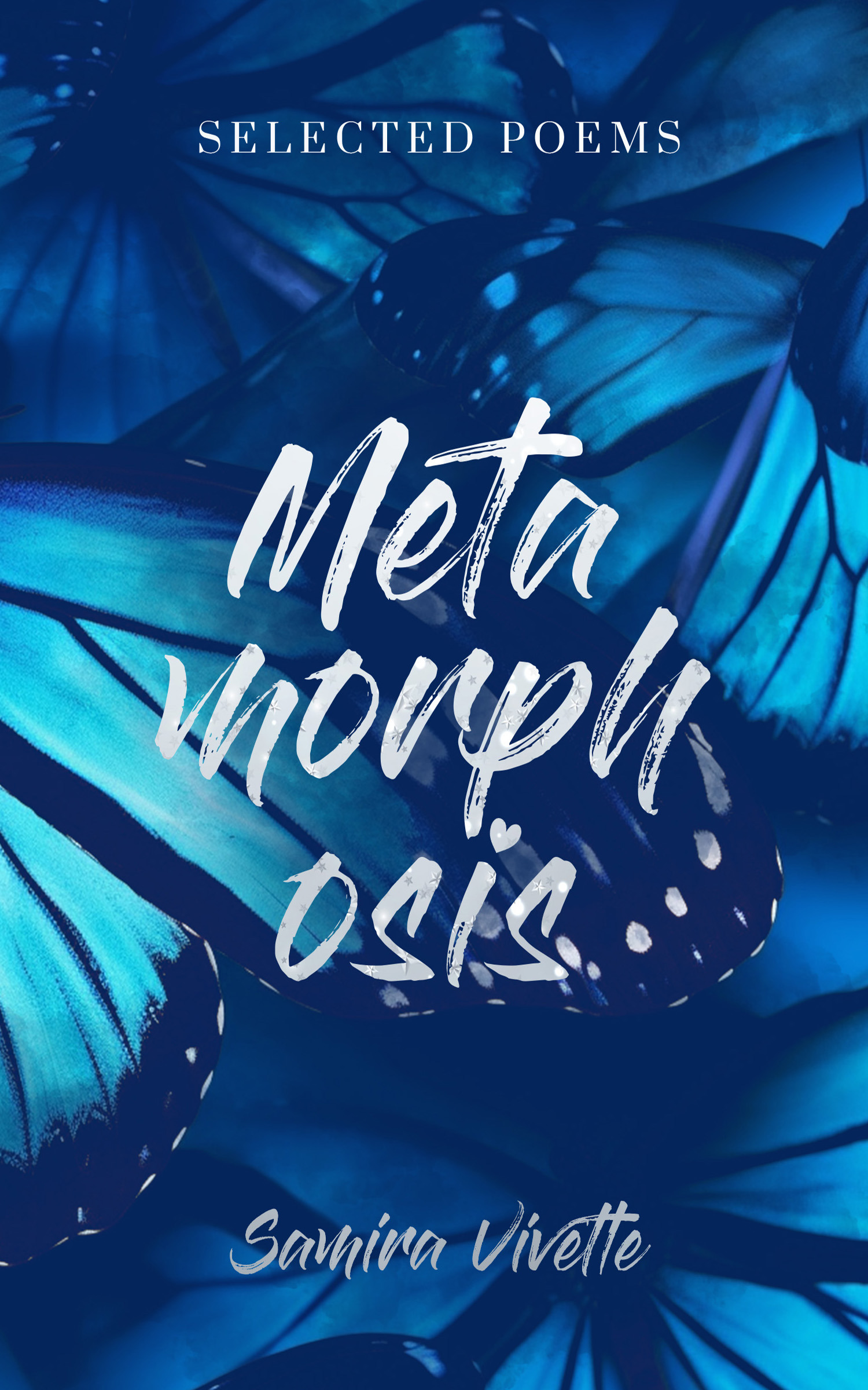 Metamorphosis: Selected Poems by Samira Vivette | Goodreads