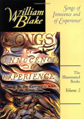 The Illuminated Books of William Blake, Volume 2: Songs of Innocence and of Experience: Songs of ...