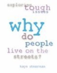 Why Do People Live on the Streets? by Kaye Stearman | Goodreads