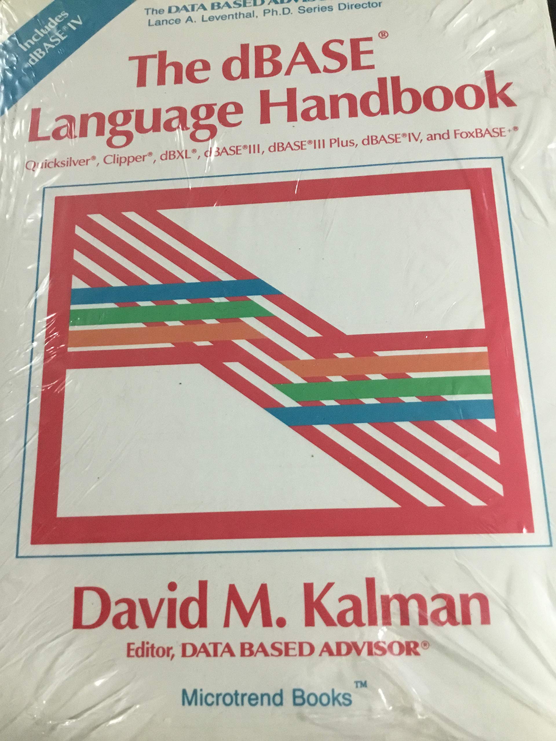 The dBASE Language Handbook: Quicksilver, Clipper, dbxl, dBASE III ...
