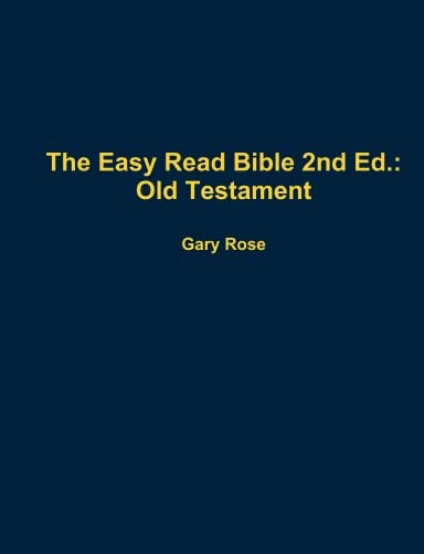 The Easy Read Bible 2nd Ed.: Old Testament by Gary Rose | Goodreads
