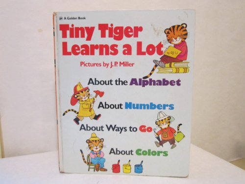 Tiny tiger learns a lot: About the alphabet, about numbers, about ways ...