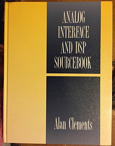 The Analog Interface and Dsp Sourcebook by Alan Clements | Goodreads