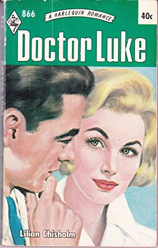 Doctor Luke #866 by Lilian Chisholm | Goodreads