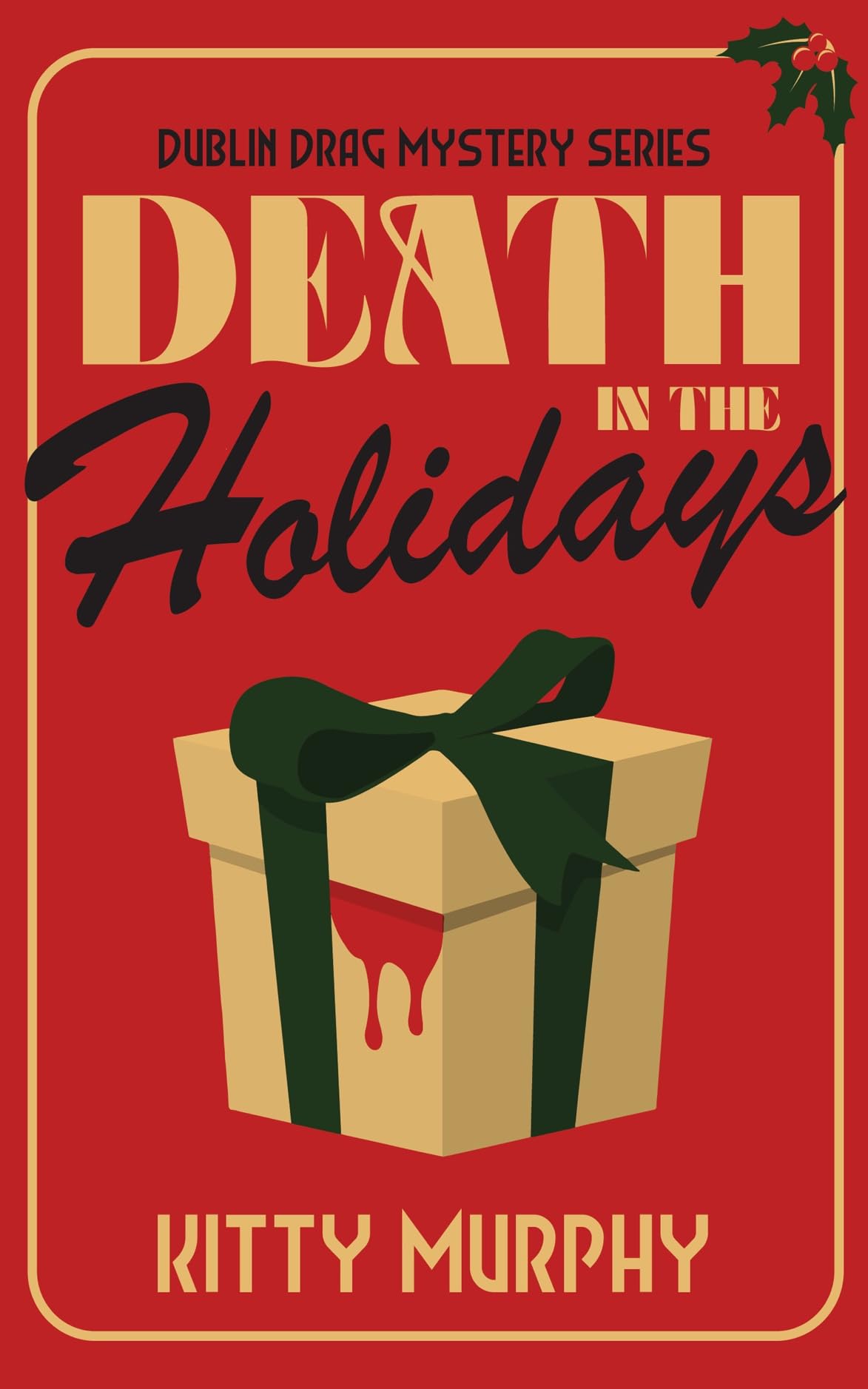 Death in the Holidays (Dublin Drag Mysteries Book 3) by Kitty Murphy ...