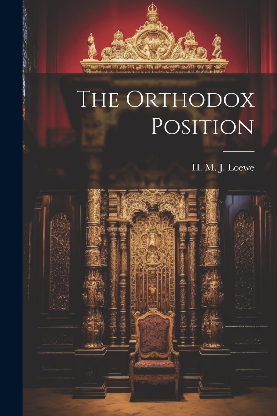 The Orthodox Position by Loewe H M J (Herbert Martin James) | Goodreads