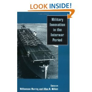 Military Innovation in the Interwar Period by Williamson Murray Allan R ...
