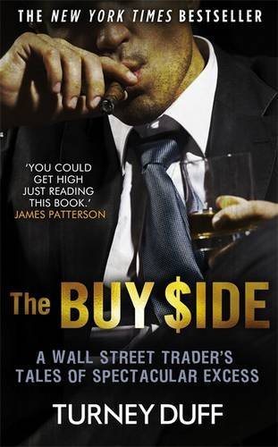 The Buy Side by Turney Duff (2014-02-06) by Turney Duff | Goodreads