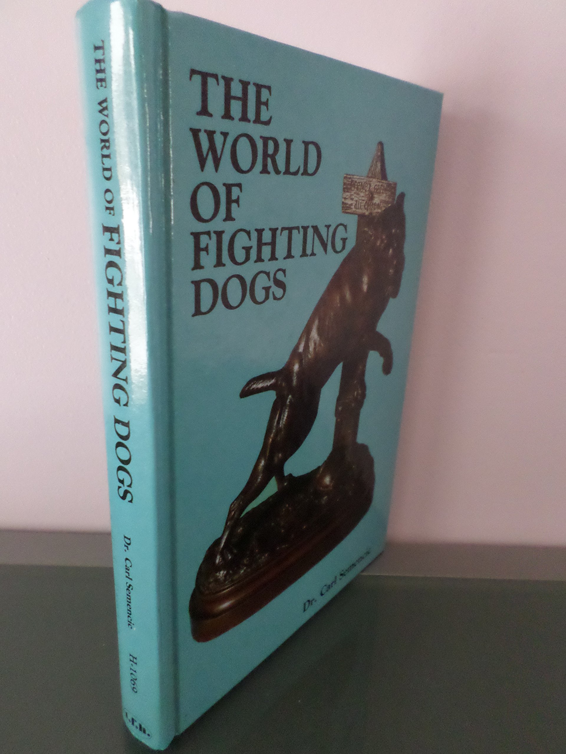 The world of fighting dogs by Carl Semencic | Goodreads