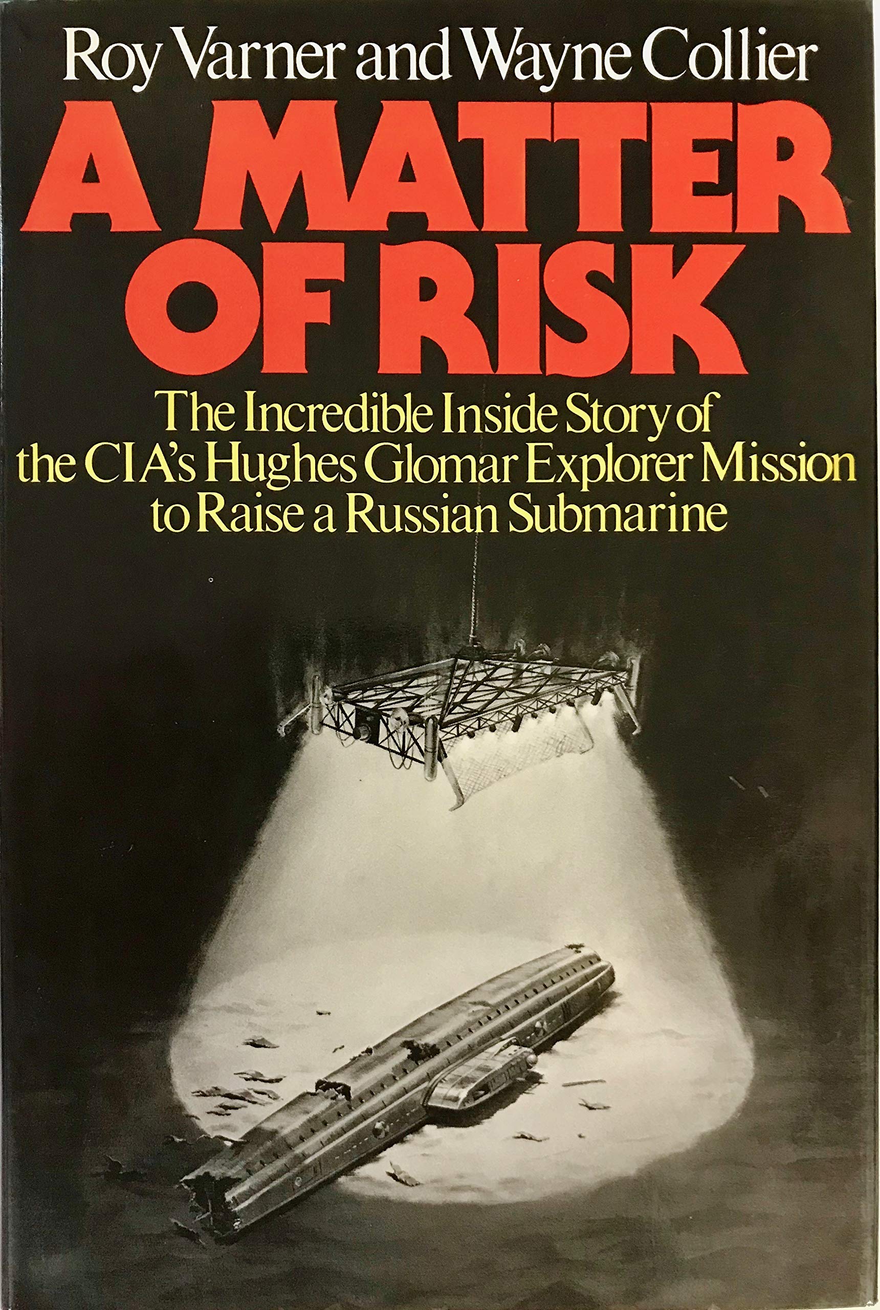 A Matter Of Risk: The Incredible Inside Story Of The CIA's Hughes ...