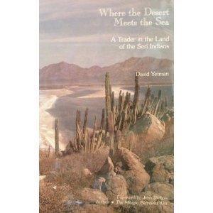 Where the Desert Meets the Sea: A Trader in the Land of the Seri ...