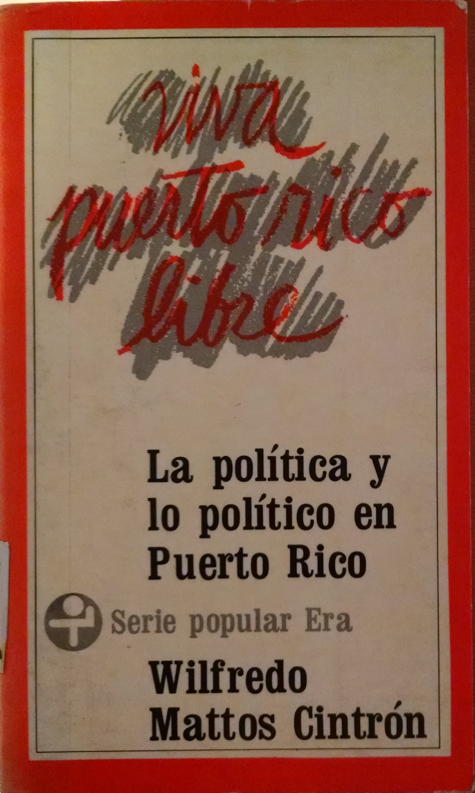 política y lo político en Puerto Rico by Wilfredo Mattos Cintron ...