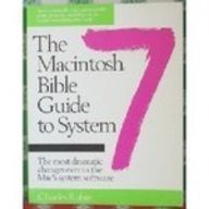 The Macintosh Bible guide to System 7: The most dramatic changes ever ...
