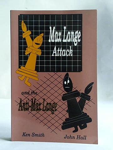 Max Lange Attack and the Anti-Max Lange by John Hall | Goodreads