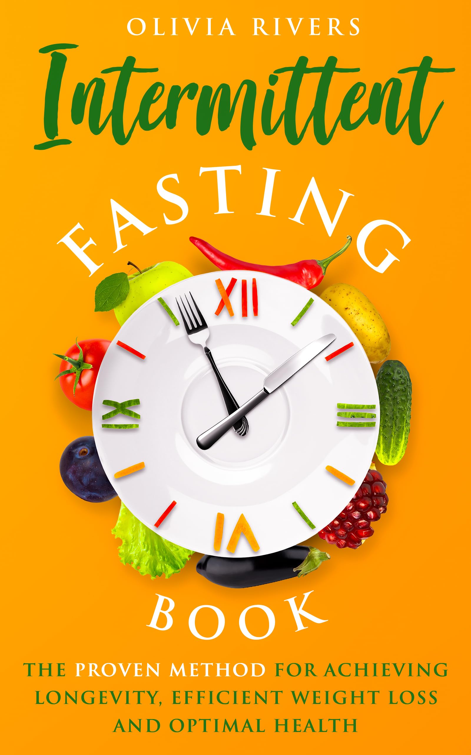 Intermittent Fasting Book: The Proven Method For Achieving Longevity, Efficient Weight Loss And ...