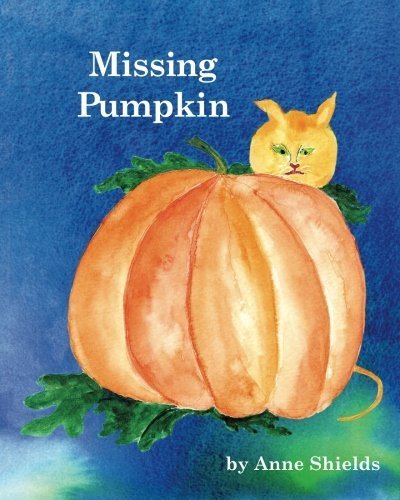 Missing Pumpkin by Anne Shields (2015-09-18) by Anne Shields | Goodreads
