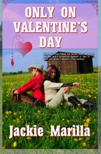 Only on Valentine's Day by Jackie Marilla by Jackie Marilla | Goodreads