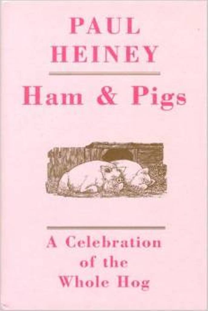 Ham and Pigs: A Journey in Search of the Whole Hog by Paul Heiney ...