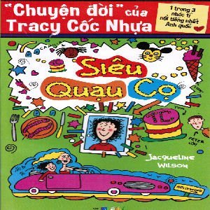 Chuyen doi cua Tracy Coc Nhua: Sieu Quau Co by Jacqueline Wilson ...