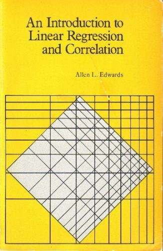 An introduction to linear regression and correlation by Allen Louis Edwards | Goodreads