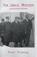 The Great Madness / Annotated Edition by Scott Nearing | Goodreads