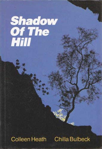 Shadow of the Hill by Colleen and Bulbeck Heath | Goodreads