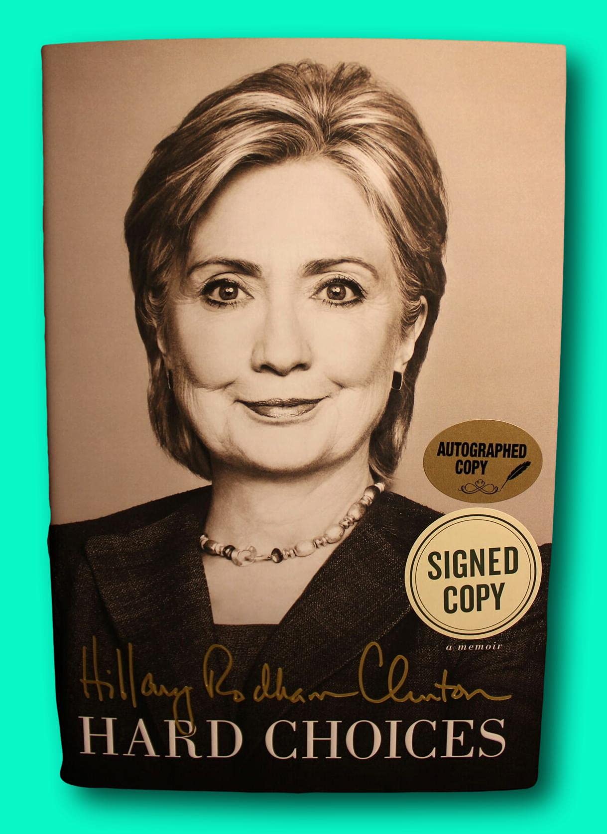 Rare Hillary Rodham Clinton Hard Choices 2014 SIGNED First Lady ...