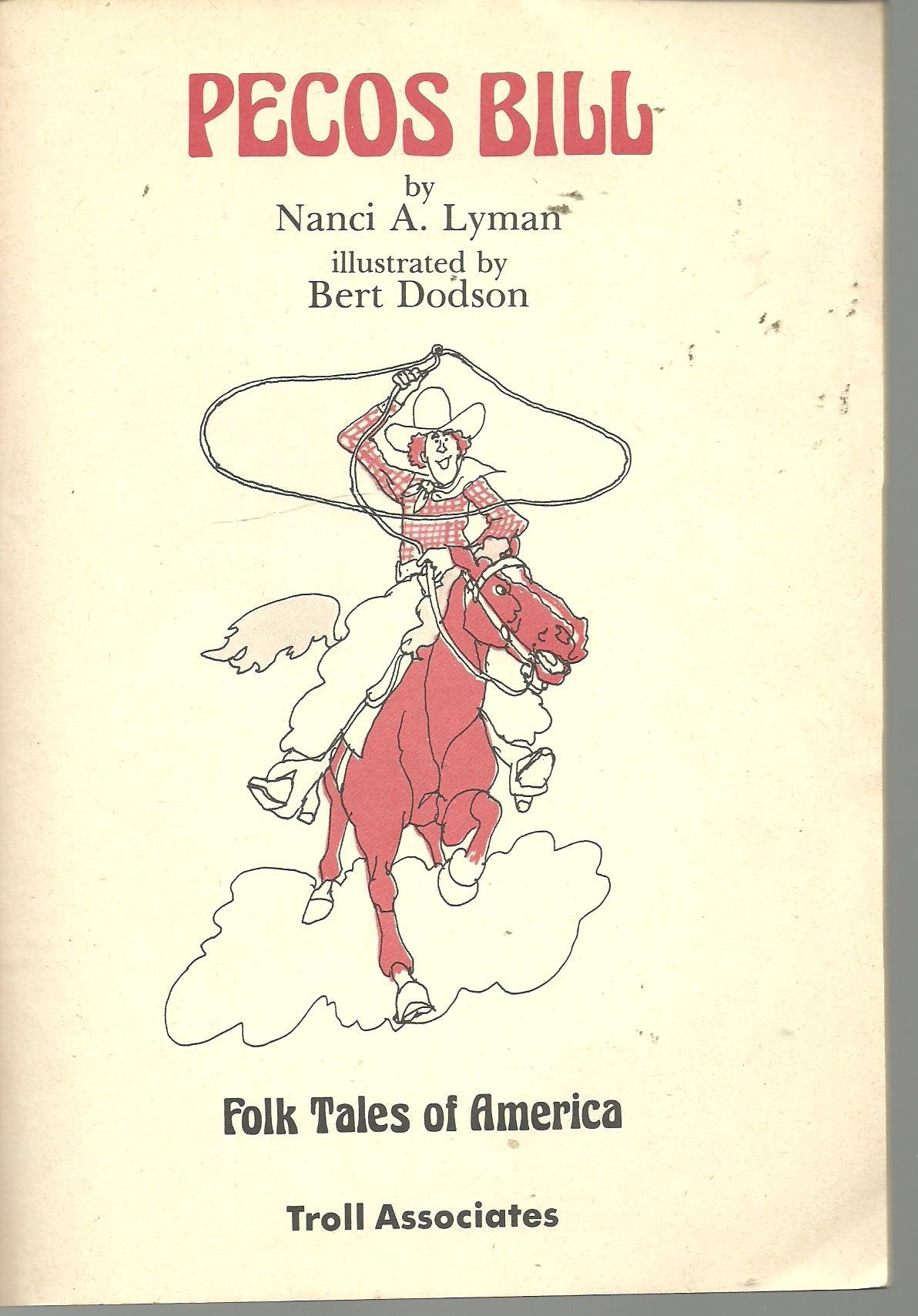 Pecos Bill by bert-dodson-nanci-a-lyman | Goodreads