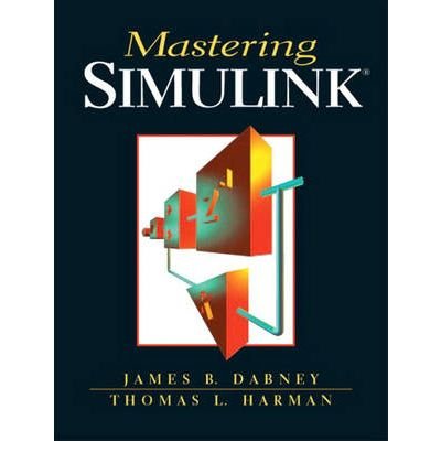 [(Mastering SIMULINK )] [Author: James B. Dabney] [Oct-2003] by James B. Dabney | Goodreads