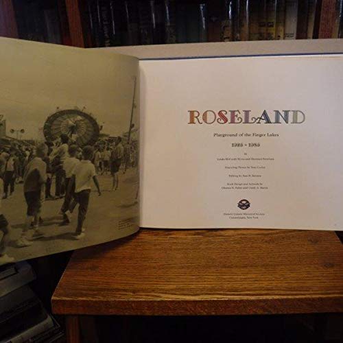 Roseland, Playground of the Finger Lakes by Sherman Farnham Lynda ...