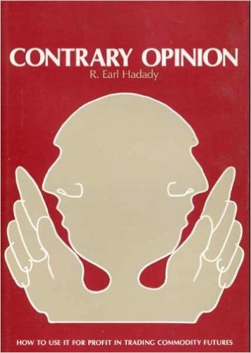 Contrary Opinion: How to Use It for Profit in Trading Commodity Futures ...