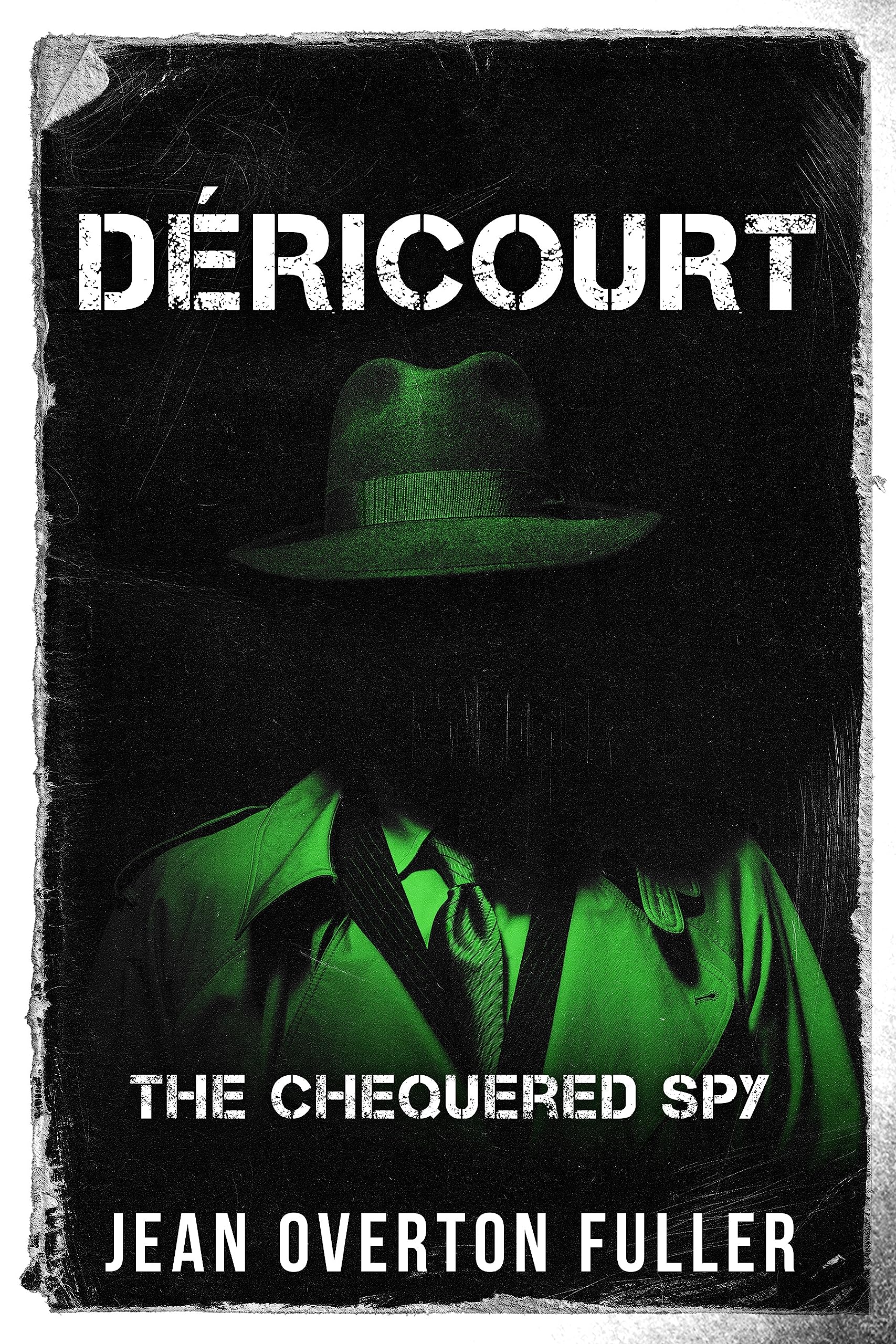Déricourt: The Chequered Spy by Jean Overton Fuller | Goodreads