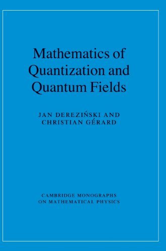 Mathematics of Quantization and Quantum Fields by Jan Dereziński | Goodreads