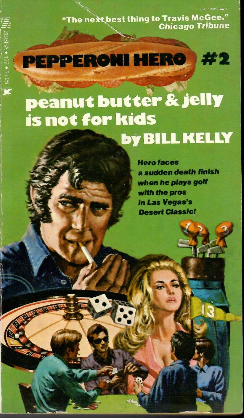 Pepperoni Hero No. 2: Peanut Butter & Jelly is not for Kids by Bill ...