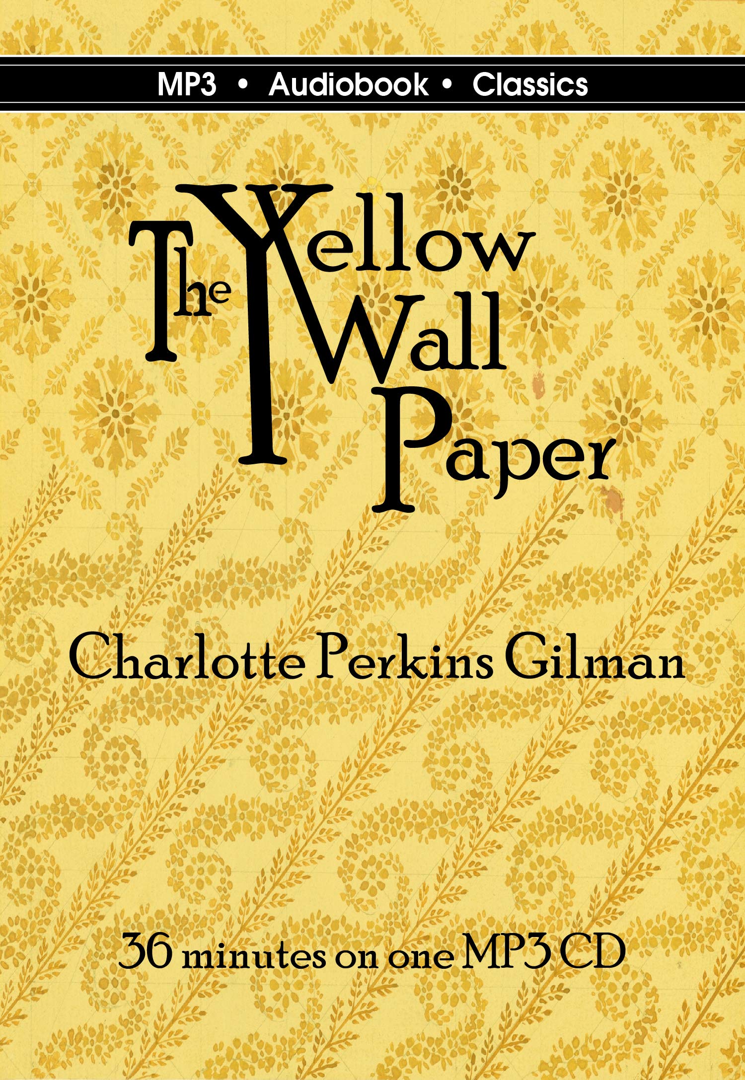 The Yellow Wallpaper - MP3 CD in DVD case by Charlotte Perkins Gilman ...