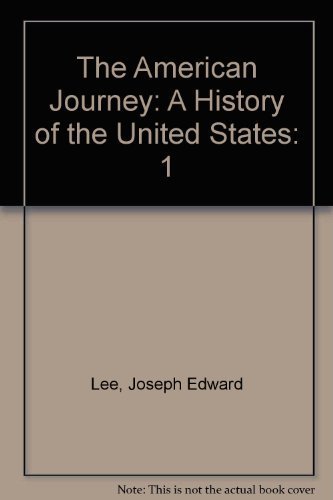 The American Journey: A History of the United States by Joseph Edward ...