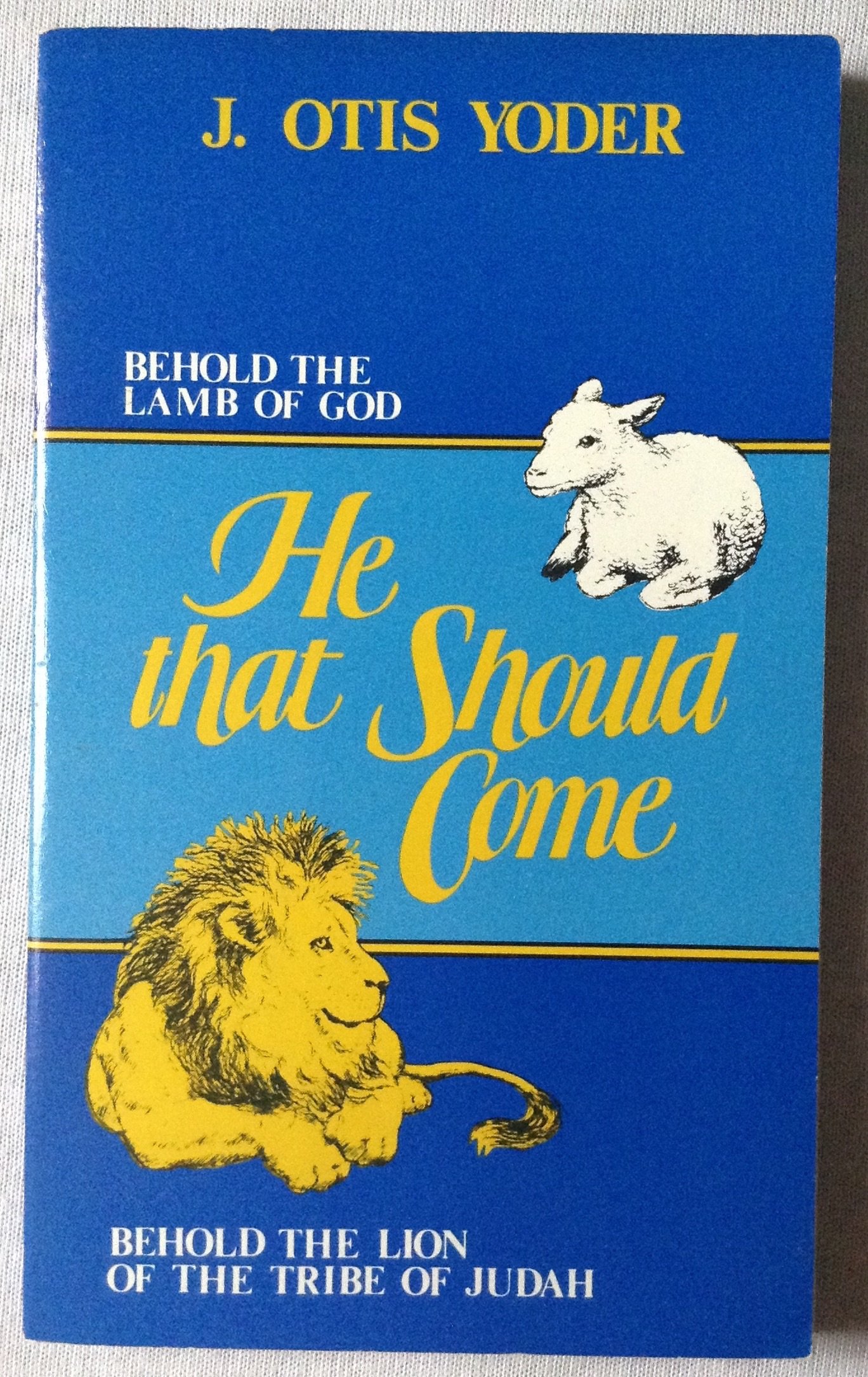 He That Should Come, Behold the Lamb of God, Behold the Lion of the ...
