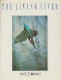 The Living River: A Photographic Journey by David Boag | Goodreads