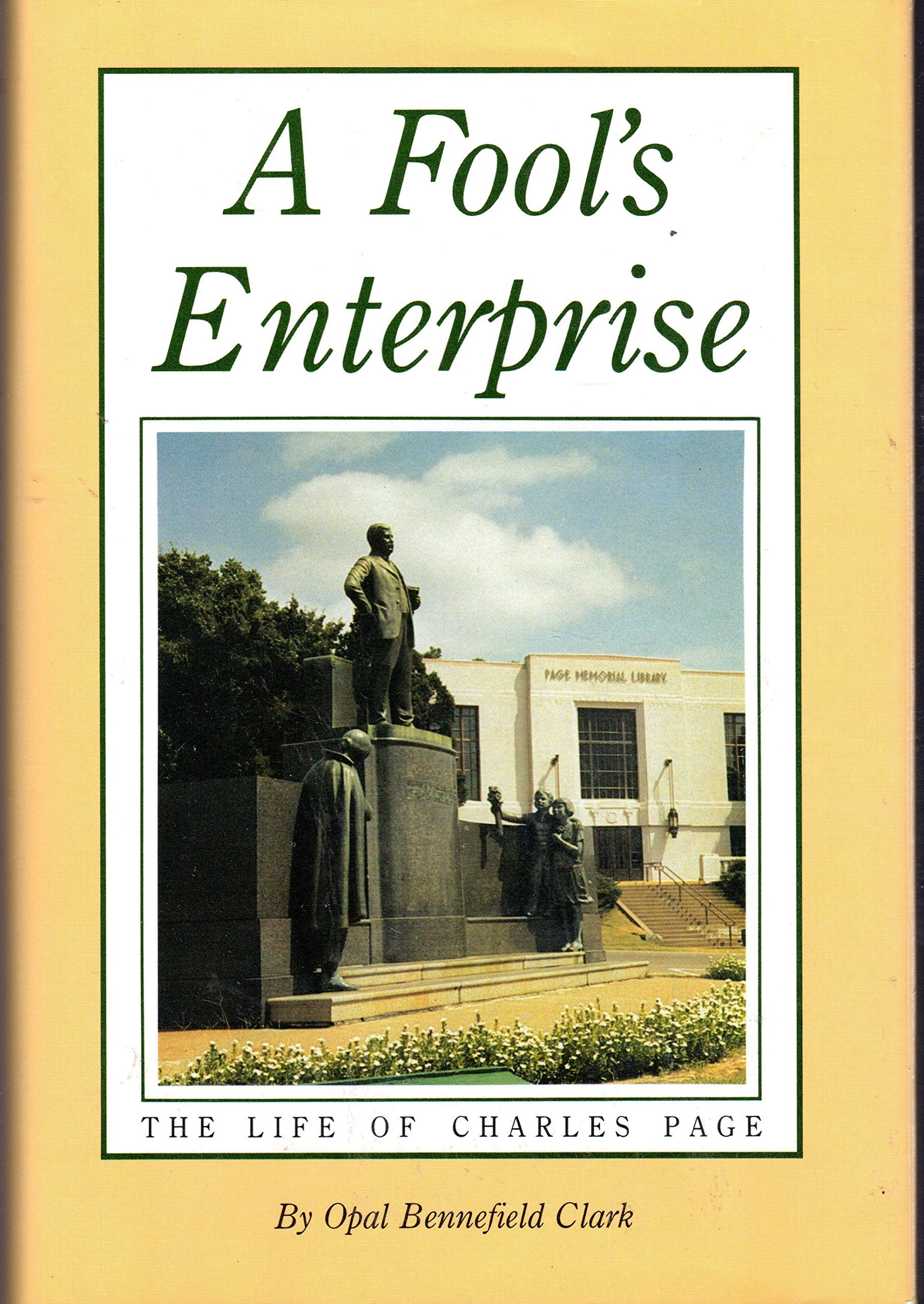 Fool's Enterprise: The Life of Charles Page by Opal B. Clark | Goodreads