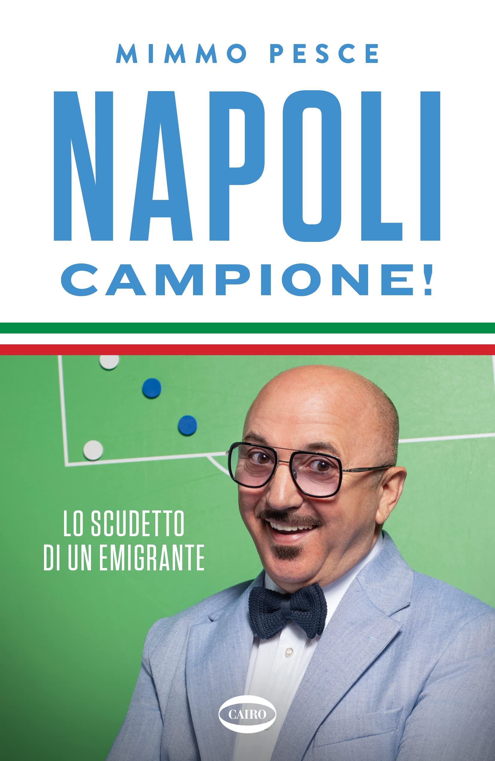 Napoli Campione!: Lo scudetto di un emigrante by Mimmo Pesce | Goodreads