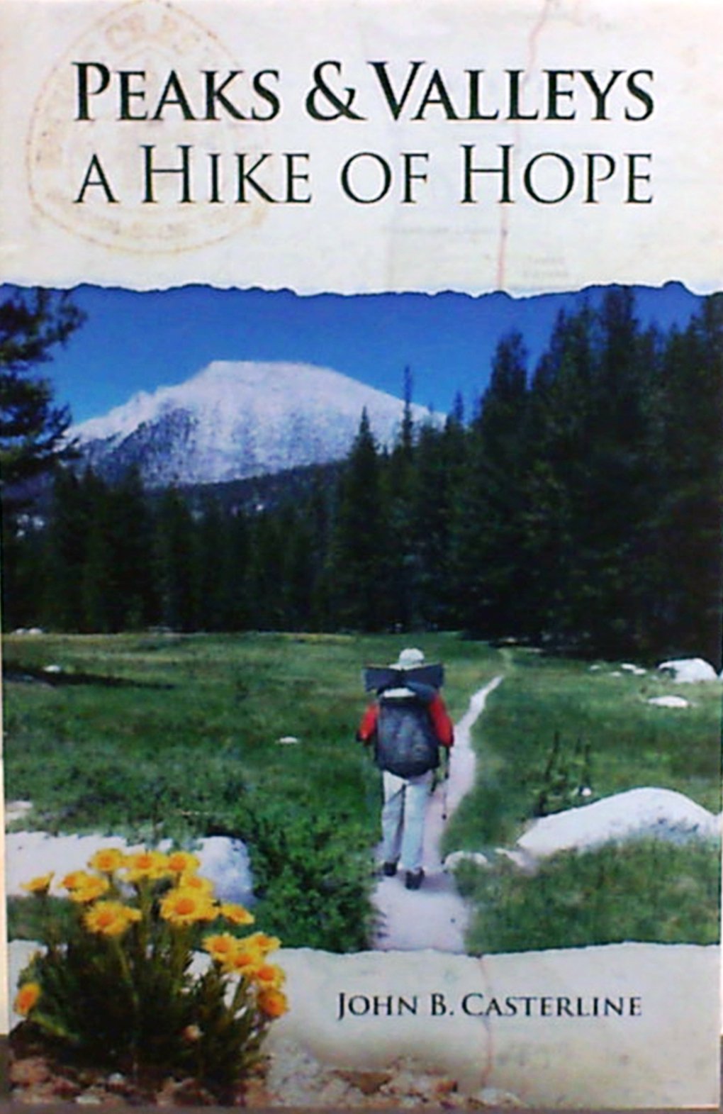 Peaks & Valleys, a Hike of Hope by John Casterline | Goodreads